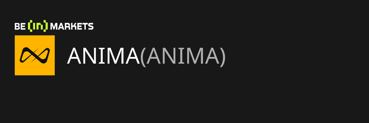 ANIMA (ANIMA) Price, MarketCap, Charts and Fundamentals Info - BeInCrypto