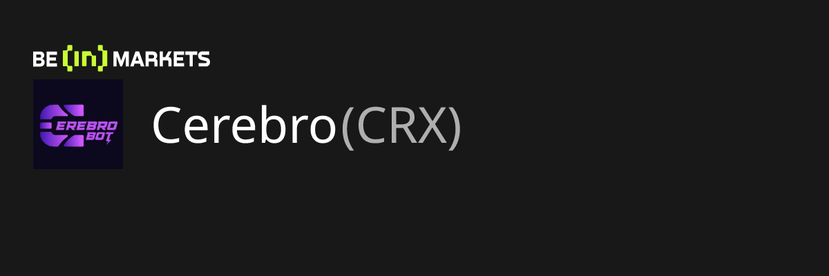 Cerebro (CRX) Price, MarketCap, Charts and Fundamentals Info - BeInCrypto