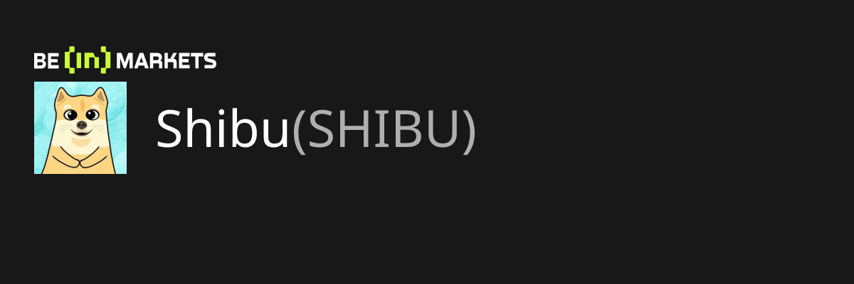 Doge Mascot Shibu (SHIBU) Price, MarketCap, Charts and Fundamentals Info - BeInCrypto