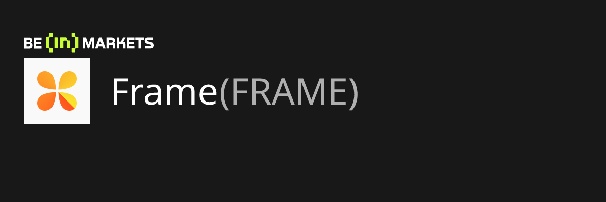 Frame (FRAME) Price, MarketCap, Charts and Fundamentals Info - BeInCrypto