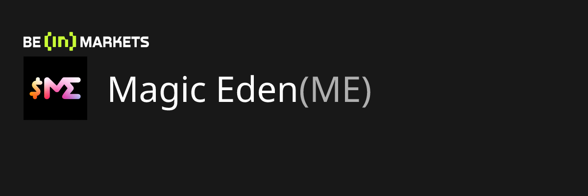 Magic Eden (ME) Price, MarketCap, Charts and Fundamentals Info - BeInCrypto