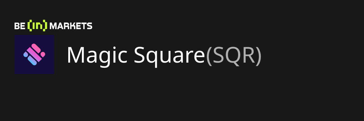 Magic Square (SQR) Price, MarketCap, Charts and Fundamentals Info - BeInCrypto
