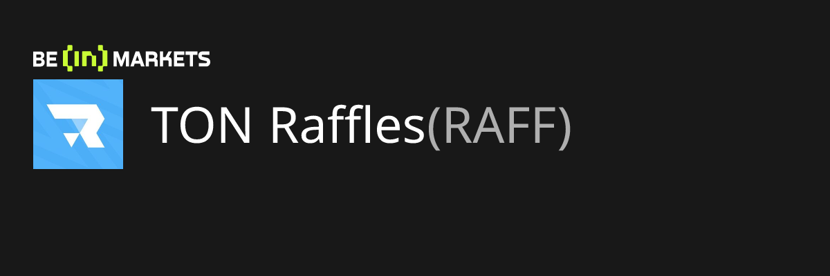 TON Raffles (RAFF) Price, MarketCap, Charts and Fundamentals Info - BeInCrypto