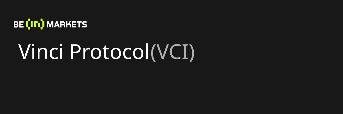 Vinci Protocol (VCI) Price, MarketCap, Charts and Fundamentals Info - BeInCrypto