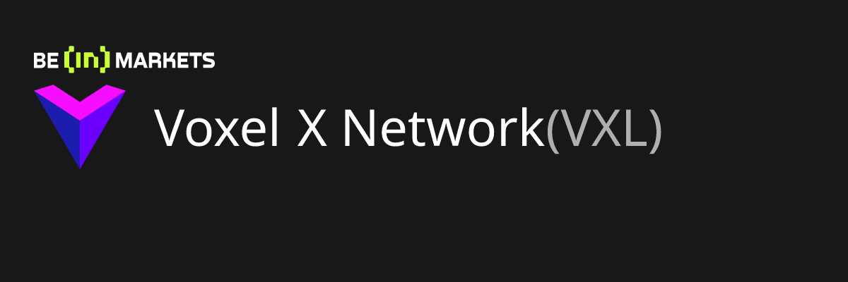 Voxel X Network (VXL) Price, MarketCap, Charts and Fundamentals Info - BeInCrypto