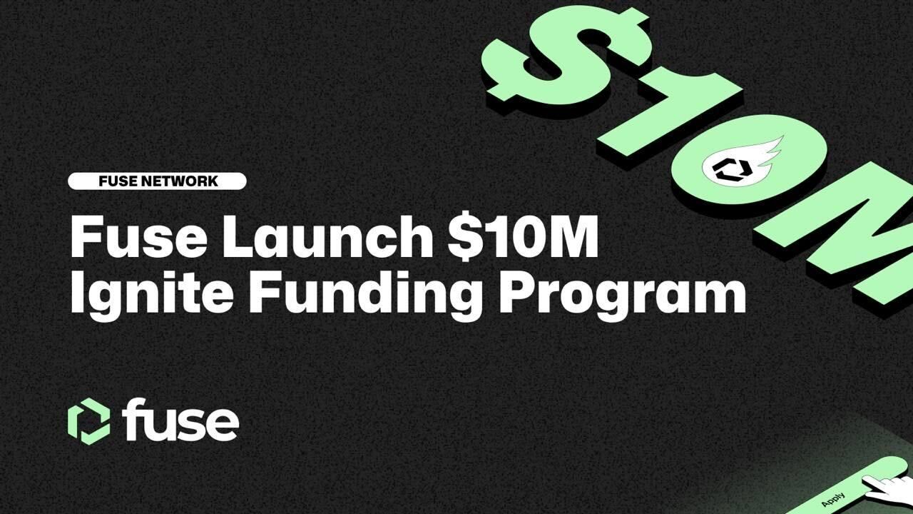 Fuse Network Unveil Ignite $10M DeFi Funding Program