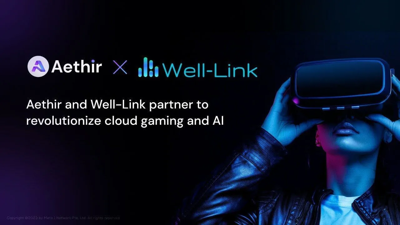 Aethir and Well-Link Tech partner to revolutionize cloud gaming
